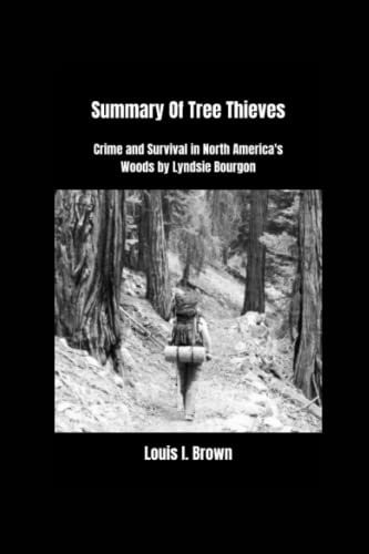 Summary Of Tree Thieves: Crime and Survival in North America's Woods by ...
