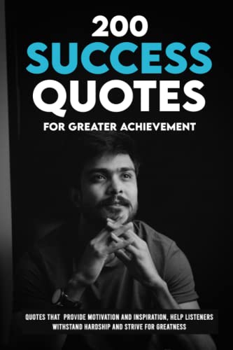 200 Success Quotes For Greater Achievement: Quotes That Provide ...