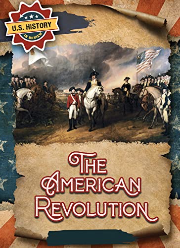 The American Revolution (U.S. History in Review) by Sadie Silva | Goodreads