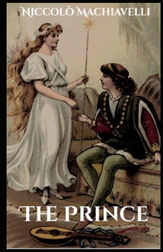 The Prince (A classics novel by Niccolo Machiavelli) Illustrated ...