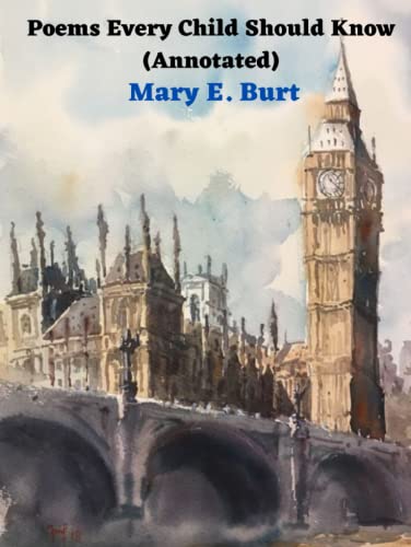 Poems Every Child Should Know (Annotated) by Mary Elizabeth Burt ...