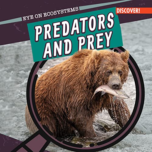Predators and Prey (Eye on Ecosystems) by Theresa Emminizer | Goodreads