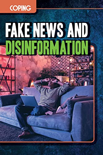 Fake News and Disinformation (Coping) by Robin Bauser | Goodreads