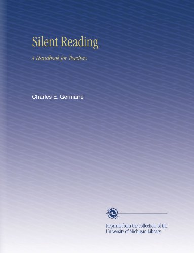 Silent Reading: A Handbook for Teachers by Charles E. Germane | Goodreads