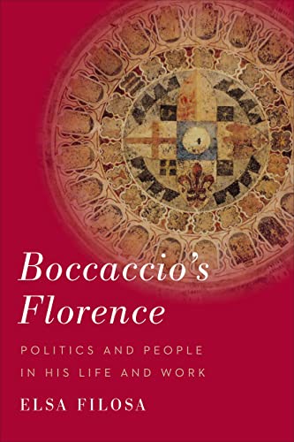 Boccaccio's Florence: Politics and People in His Life and Work by Elsa ...