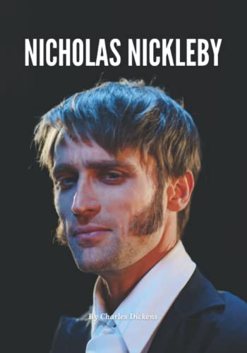 Nicholas Nickleby (Annotated): Charles Dickens Historic Classic by ...