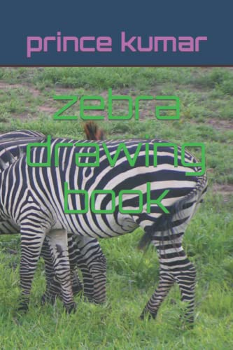 zebra drawing book by mr. prince kumar | Goodreads