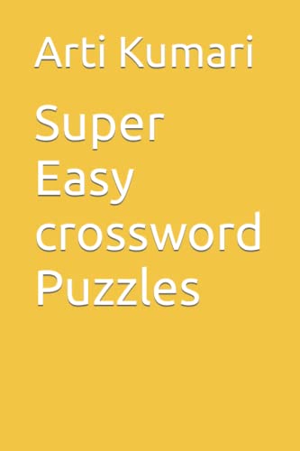 Super Easy crossword Puzzles by ARTI KUMARI | Goodreads