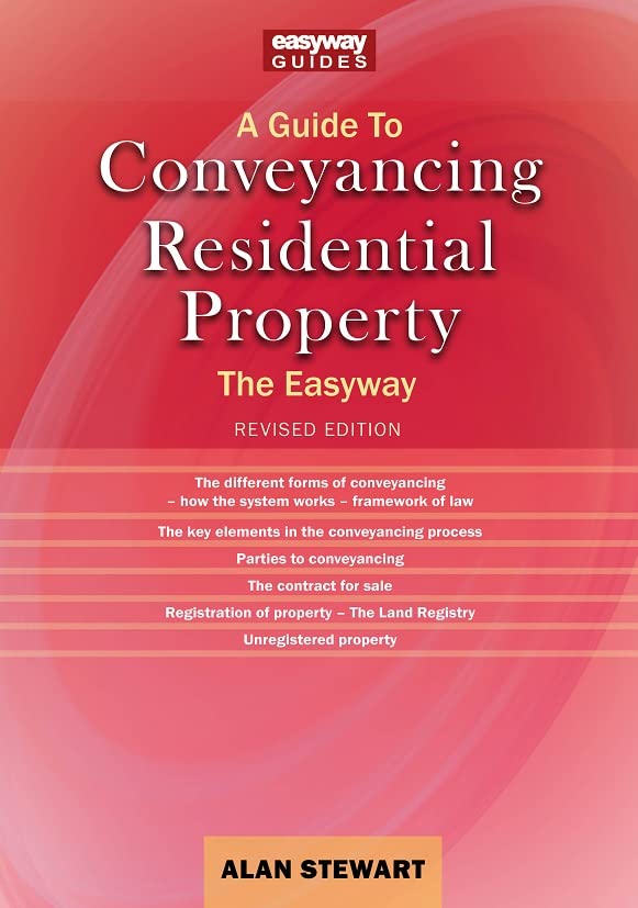 A Guide to Conveyancing Residential Property: The Easyway Revised ...