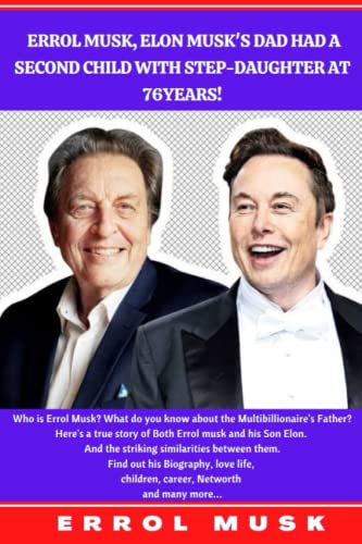 ERROL MUSK, ELON MUSK'S DAD HAD A SECOND CHILD WITH STEP-DAUGHTER AT 76 ...