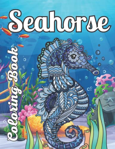 Seahorse Coloring Book: A Beautiful Seahorse Coloring Book for Adult ...