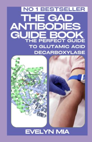 The GAD Antibodies Guide Book: The Perfect Guide To Glutamic Acid ...