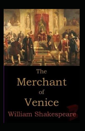 The Merchant of Venice Illustrated and Unabridged by William ...