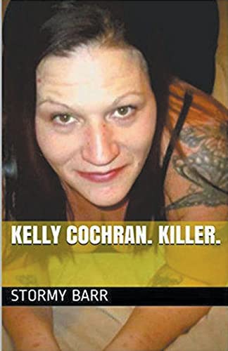 Kelly Cochran. Killer. by Stormy Barr | Goodreads