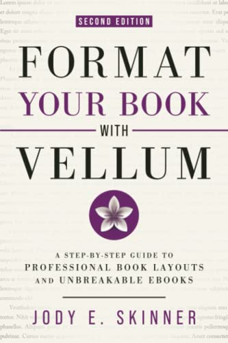 Format Your Book with Vellum: A step-by-step guide to professional book ...