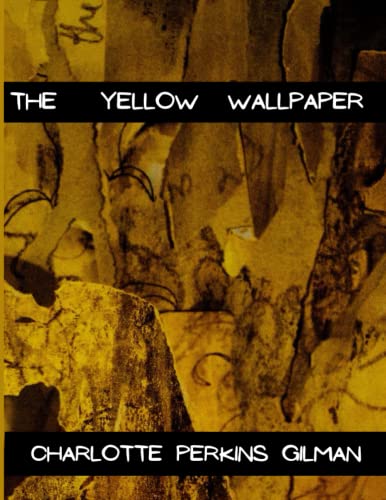 The Yellow Wallpaper by Charlotte Perkins Gilman | Goodreads