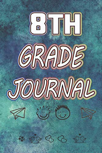 8th Grade Journal: Lined Notebook For Kids , 1st Grade, Gratitude ...