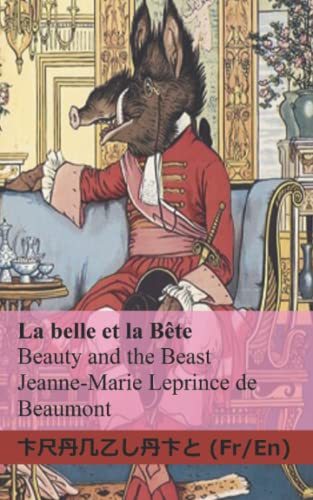 La belle et la Bête / Beauty and the Beast: Tranzlaty édition française ...