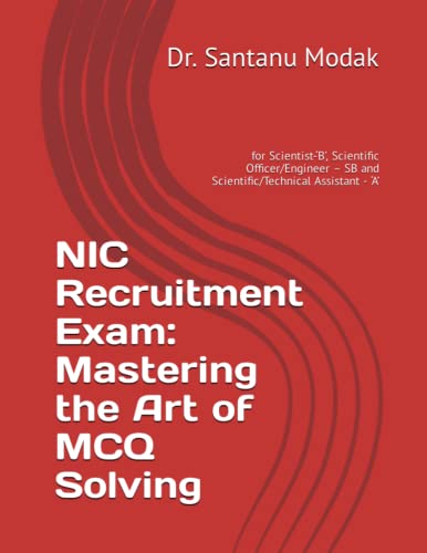 NIC Recruitment Exam: Mastering the Art of MCQ Solving: for Scientist ...