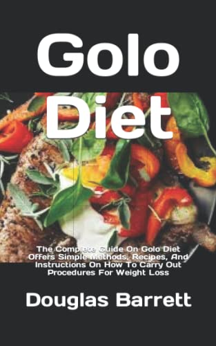 Golo Diet: The Complete Guide On Golo Diet Offers Simple Methods ...