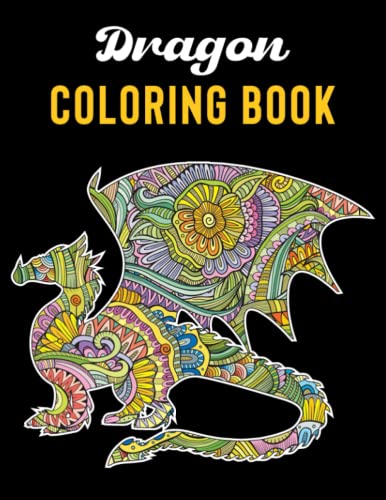 Dragon Coloring Book: Fun and Creative Dragon Coloring Pages for Adults ...
