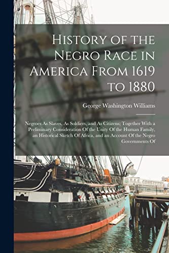 History of the Negro Race in America From 1619 to 1880: Negroes As ...