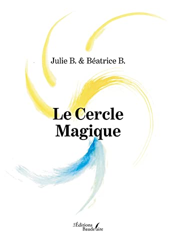 Le Cercle Magique (French Edition) by Julie B. & Béatrice B. | Goodreads