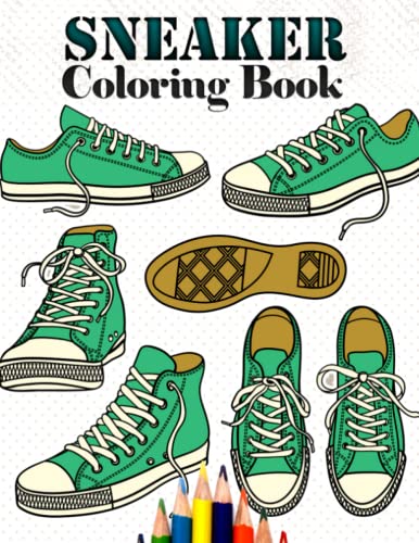 Sneaker Coloring Book: Sneaker Coloring Book For Adults Teens Boys ...