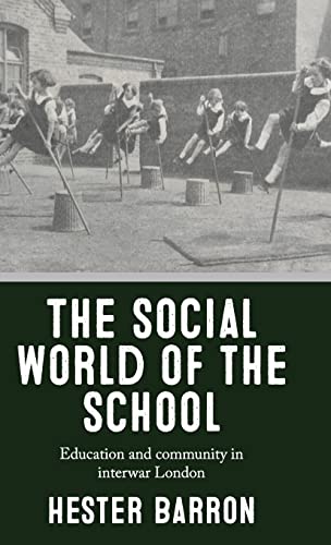 The social world of the school: Education and community in interwar ...