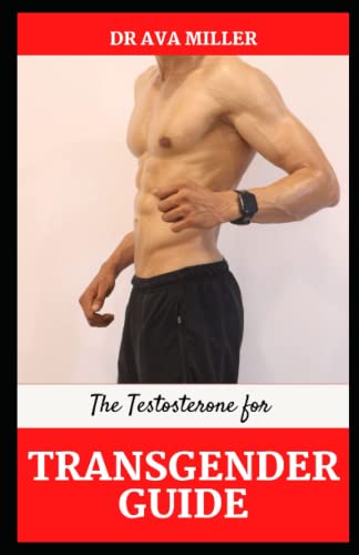 The Testosterone for Transgender Guide: A Comprehensive Testosterone ...