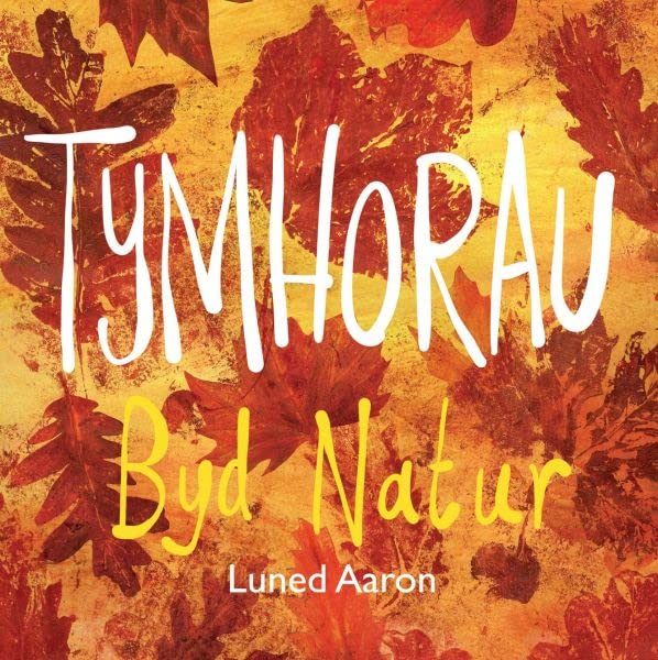 Tymhorau Byd Natur (Welsh Edition) by Luned Aaron | Goodreads