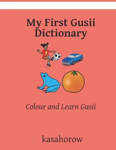 My First Gusii Dictionary: Colour and Learn Gusii by Kasahorow | Goodreads
