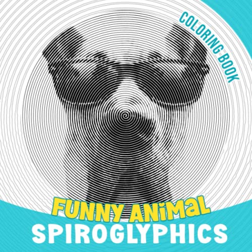 Funny Animal Spiroglyphics Coloring Book: Collection Of Lots Of Cute ...