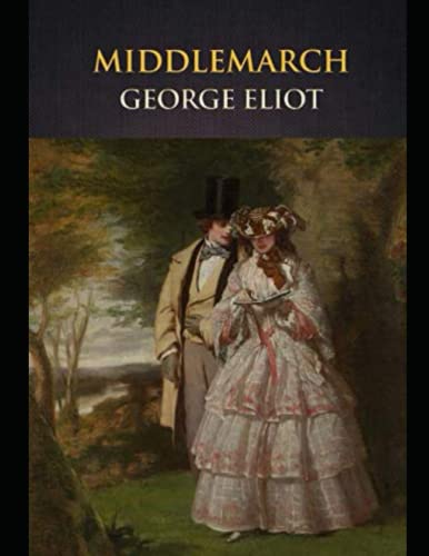 Middlemarch Fully Annotated by George Eliot | Goodreads