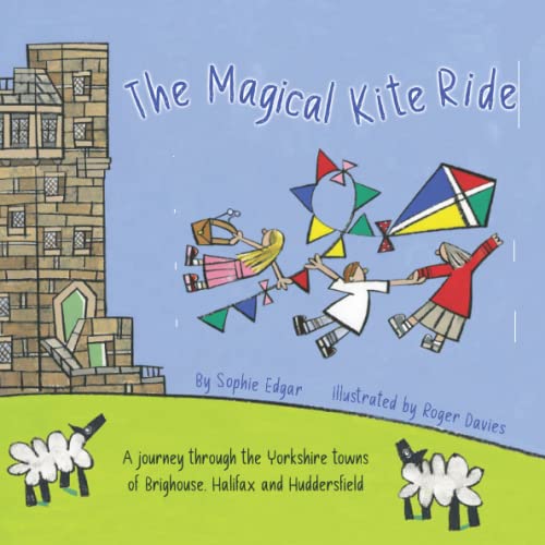 The Magical Kite Ride: A Journey through the Yorkshire towns of ...
