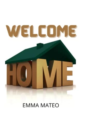 WELCOME HOME: A Short Novel by Emma Mateo | Goodreads