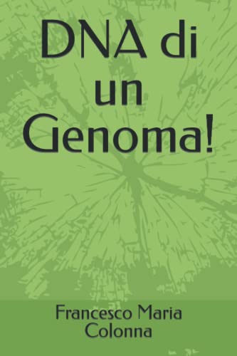 DNA di un Genoma! (Italian Edition) by Francesco Maria Colonna | Goodreads