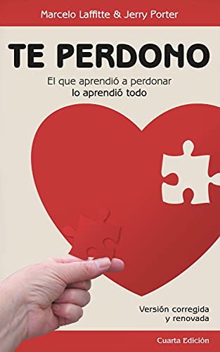 Te Perdono: El que aprendió a perdonar lo aprendió todo by Marcelo ...