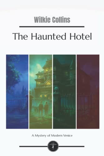 The Haunted Hotel: A Mystery of Modern Venice - Garden Classics by ...