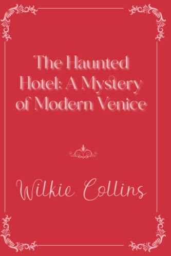 The Haunted Hotel: A Mystery of Modern Venice: Eleganse Edition by ...
