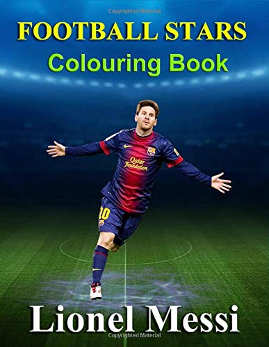Lionel Messi (Football Stars Colouring Book): World Soccer Stars ...