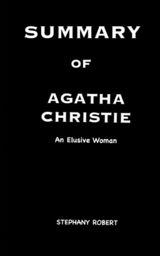 A SUMMARY OF AGATHA CHRISTIE By Lucy Worsley by Stephany Robert | Goodreads
