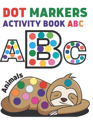 Dot Markers Activity Book ABC Animals for kids: Children's Dot and ...