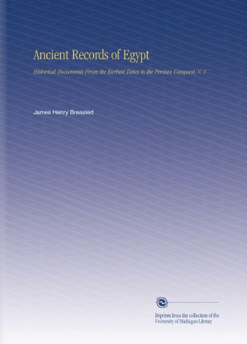 Ancient Records of Egypt: Historical Documents From the Earliest Times ...