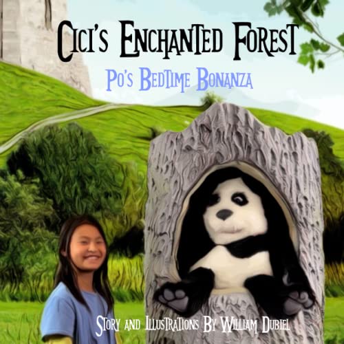 Cici's Enchanted Forest Stories: Po's Bedtime Bonanza by William Dubiel ...
