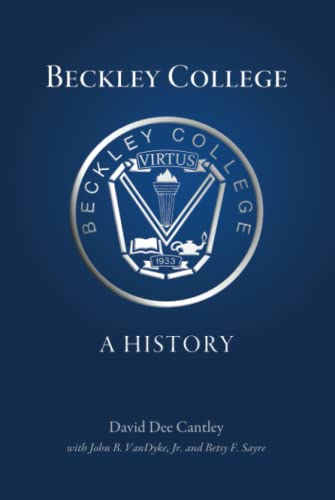Beckley College: A History by David Dee Cantley | Goodreads
