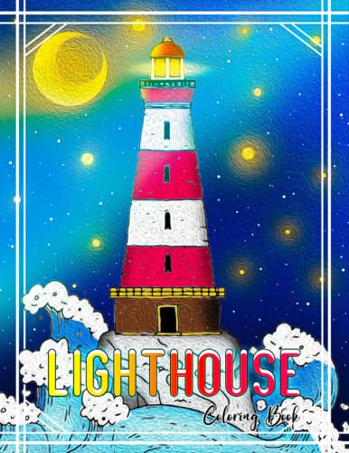 Lighthouse Coloring Book: Beautiful and Amazing Illustrations of The ...