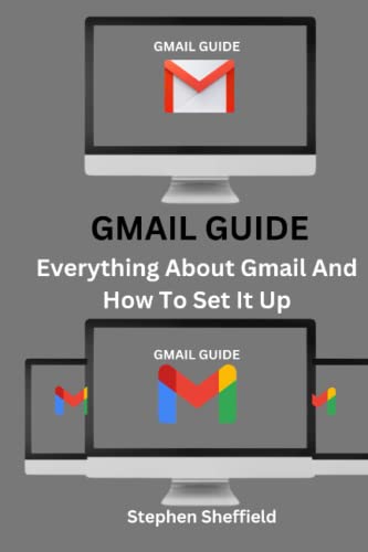 GMAIL GUIDE : Everything About Gmail And How To Setup And Use Them by ...