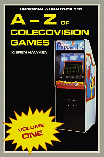 The A-Z of Colecovision Games: Volume 1 by Kieren Hawken | Goodreads