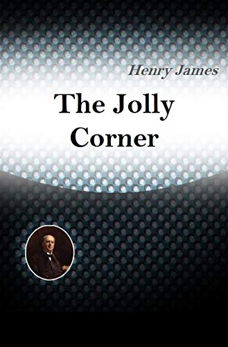 The Jolly Corner: Henry James (Short Story, Classics, Literature ...